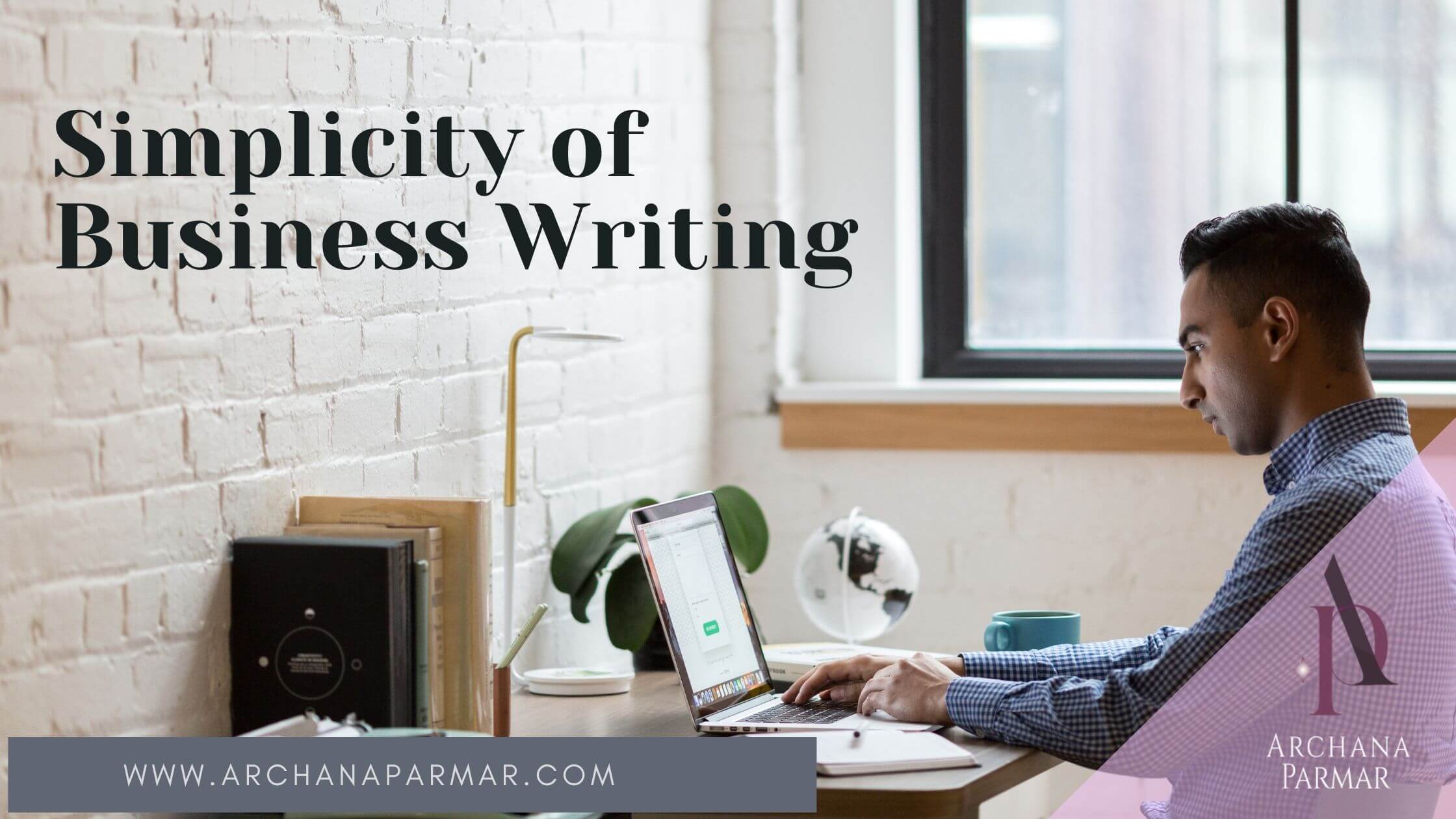 How to learn business writing? Keep it simple! Communication and Beyond
